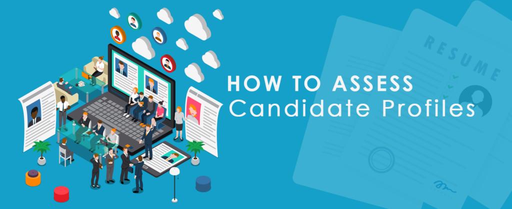 How to Assess Candidate Profiles